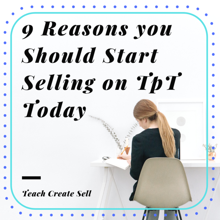 9 Reasons You Should Start Selling on TpT Today - Amplify Your TpT Income