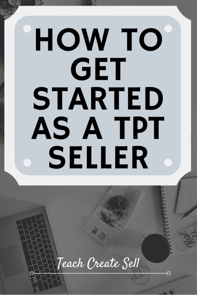How to Begin Selling on Teachers Pay Teachers - Amplify Your TpT Income