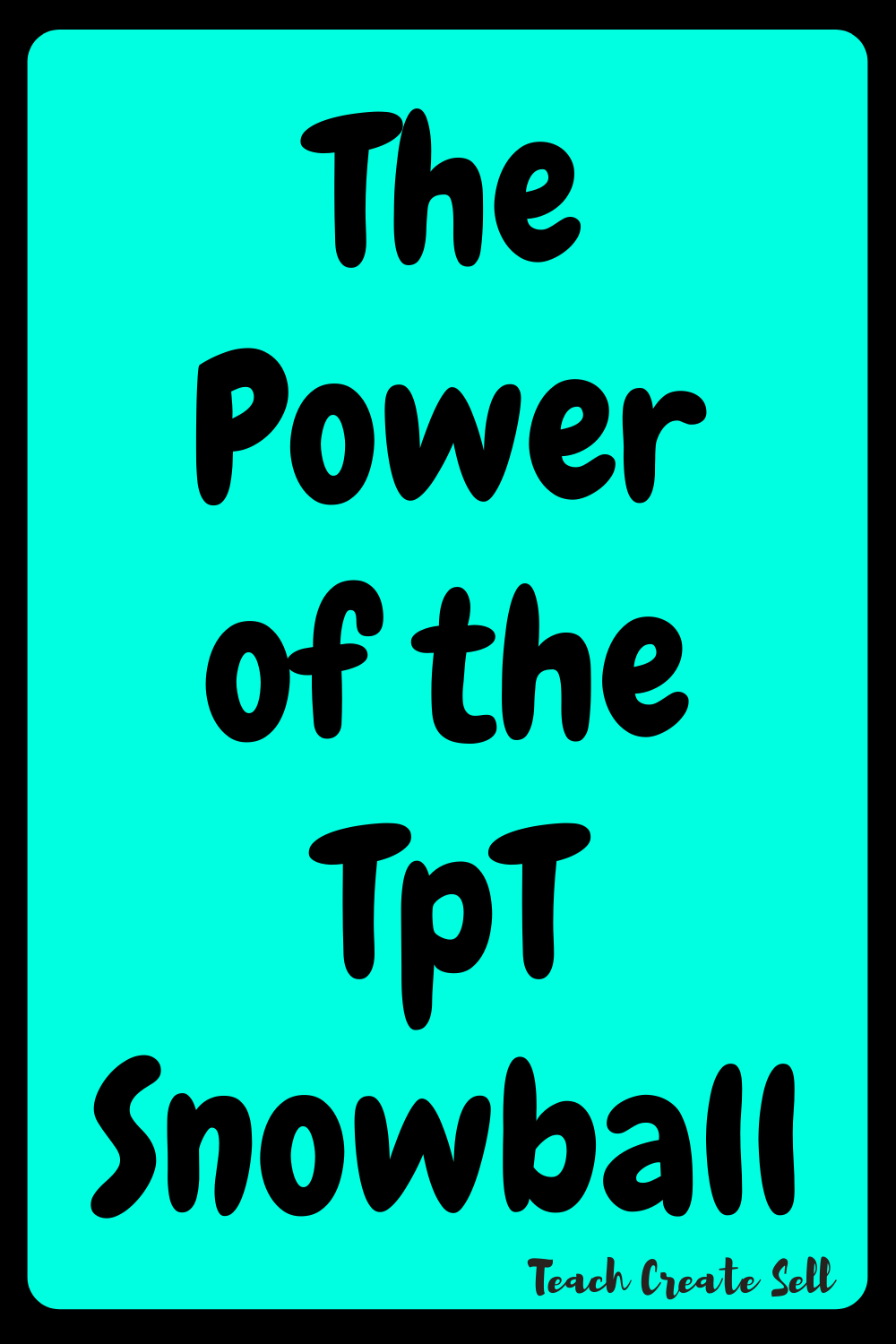The Teachers Pay Teachers Snowball - Amplify Your TpT Income