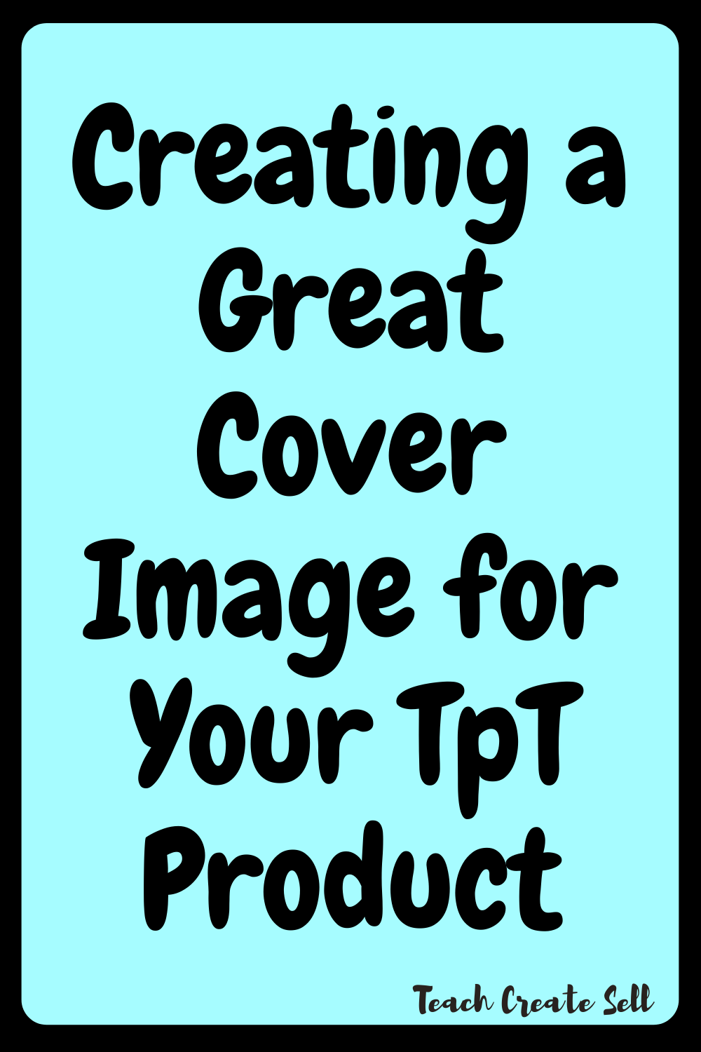 Creating a Great Cover Image for your Teachers Pay Teachers Product ...