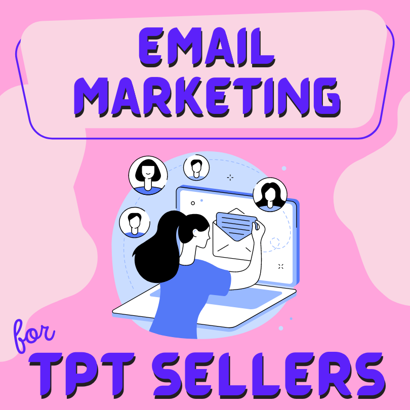 Why TpT Sellers Need an Email List - Amplify Your TpT Income