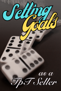 Setting Goals as a TpT Seller - Amplify Your TpT Income
