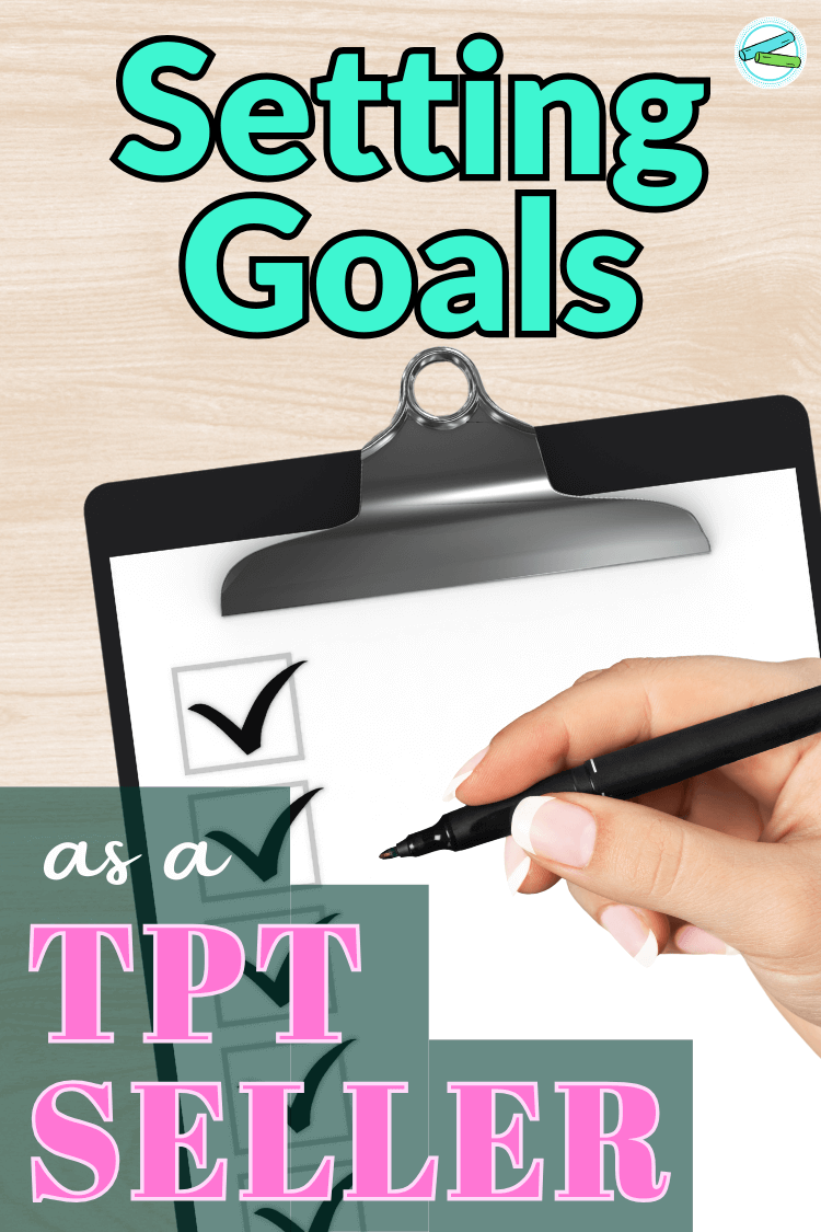 Setting Goals as a TpT Seller - Amplify Your TpT Income