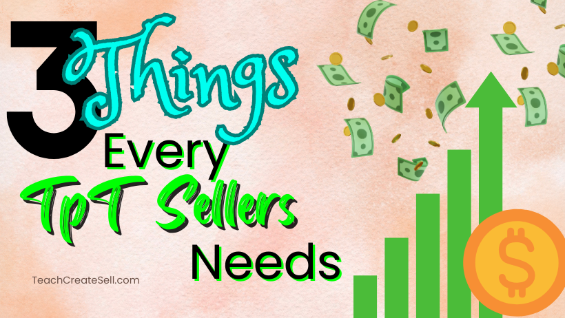 3 Things TpT Sellers Need to Amplify their Income - Amplify Your TpT Income